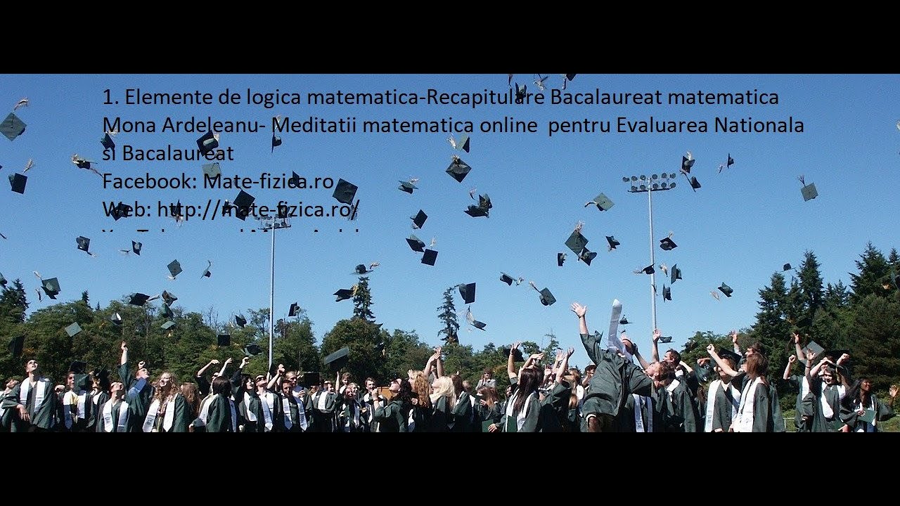 1. Elemente de logica matematica-Recapitulare Bacalaureat matematica ...