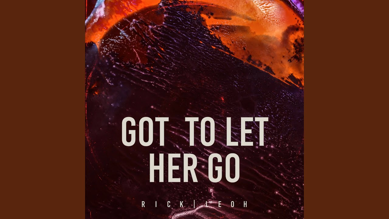Got to Let Her Go - YouTube