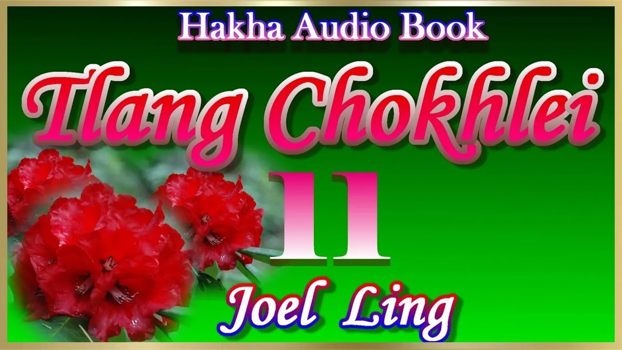 ️‍🔥Hakha Audio Book- 11 Tlang Chokhlei by Joel Ling ||Lenhloi -Lai ...