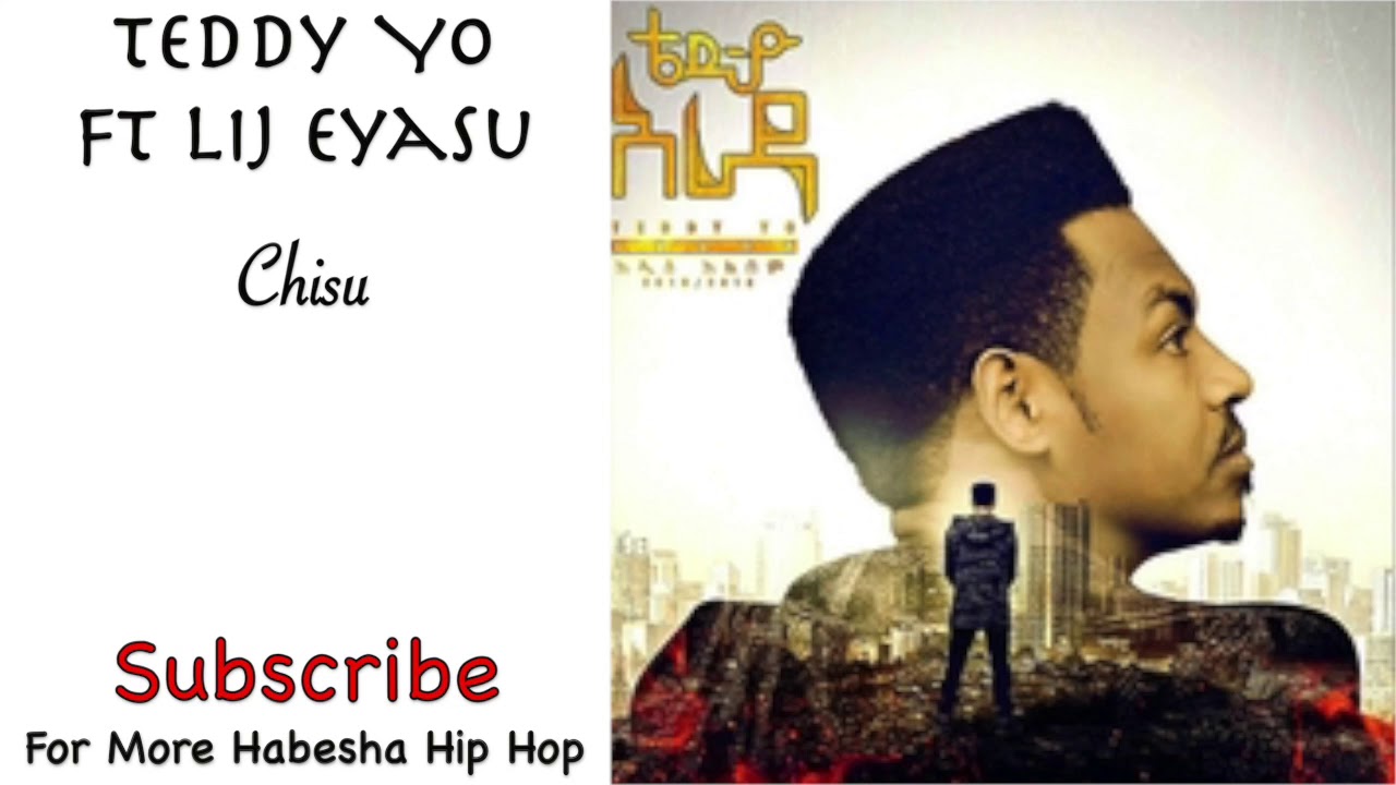 Teddy Yo - Chisu (ft. Lij Eyasu) 2018 - YouTube