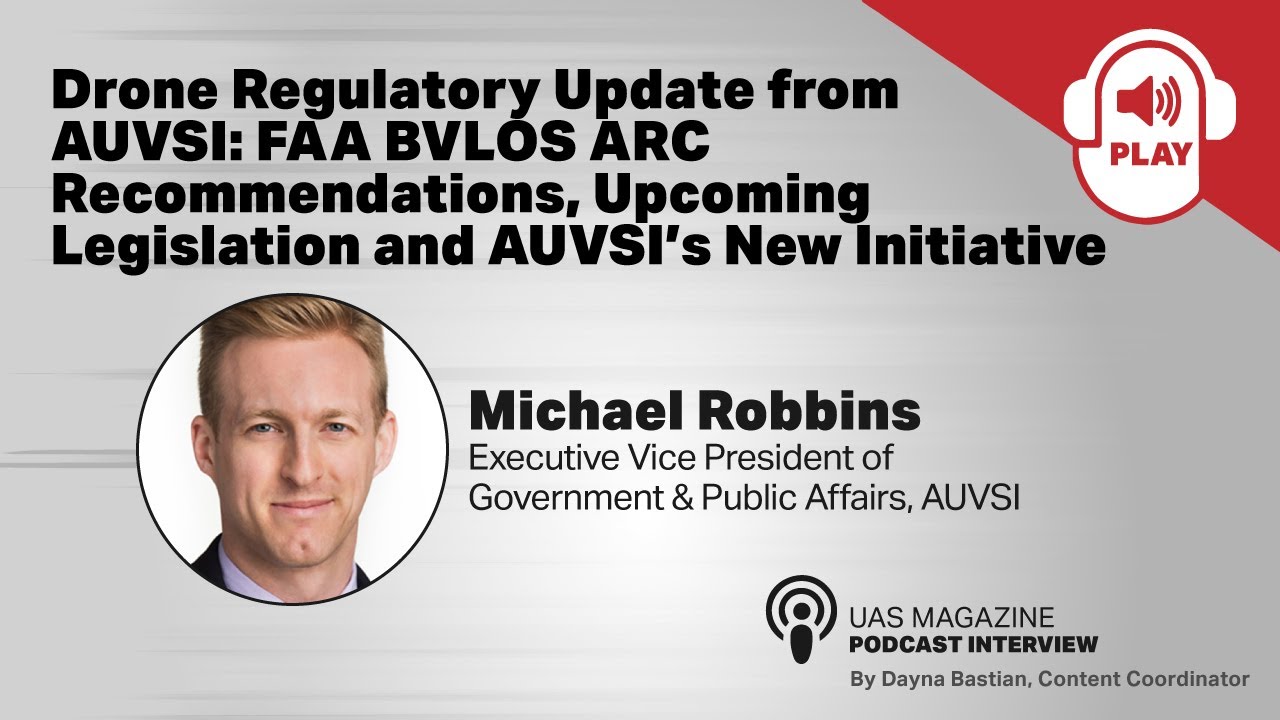 UAS Magazine Podcast: FAA BVLOS ARC Recommendations, Upcoming ...