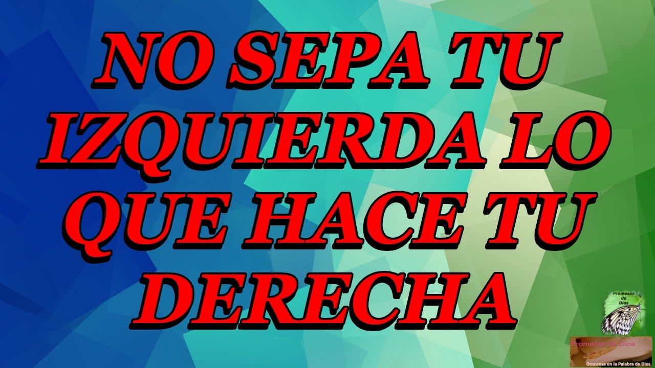 No sepa tu izquierda lo que hace tu derecha - YouTube