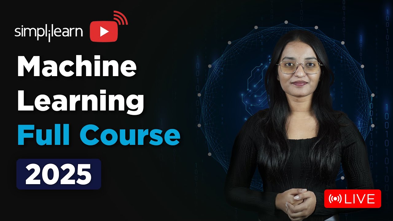 Machine Learning Full Course 2025 | Machine Learning Tutorial For ...