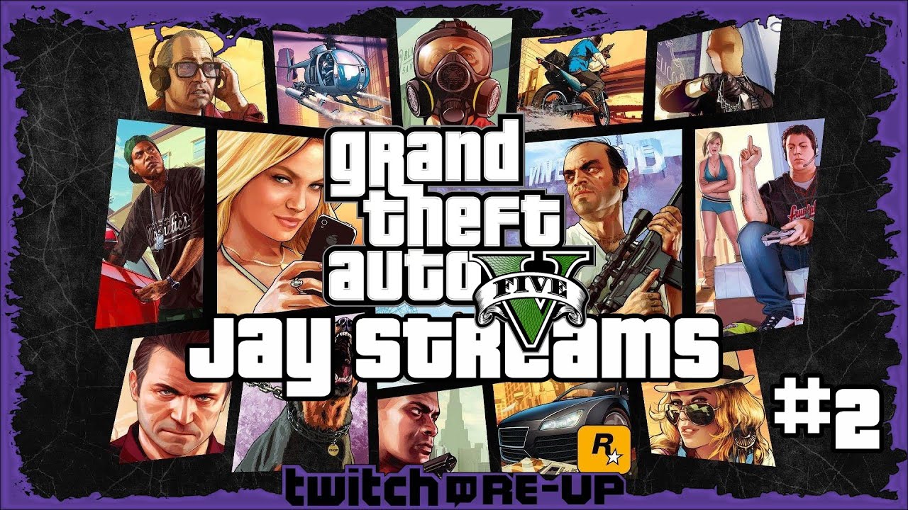 Jay Streams Grand Theft Auto V #2 (Twitch Re-Up) - YouTube