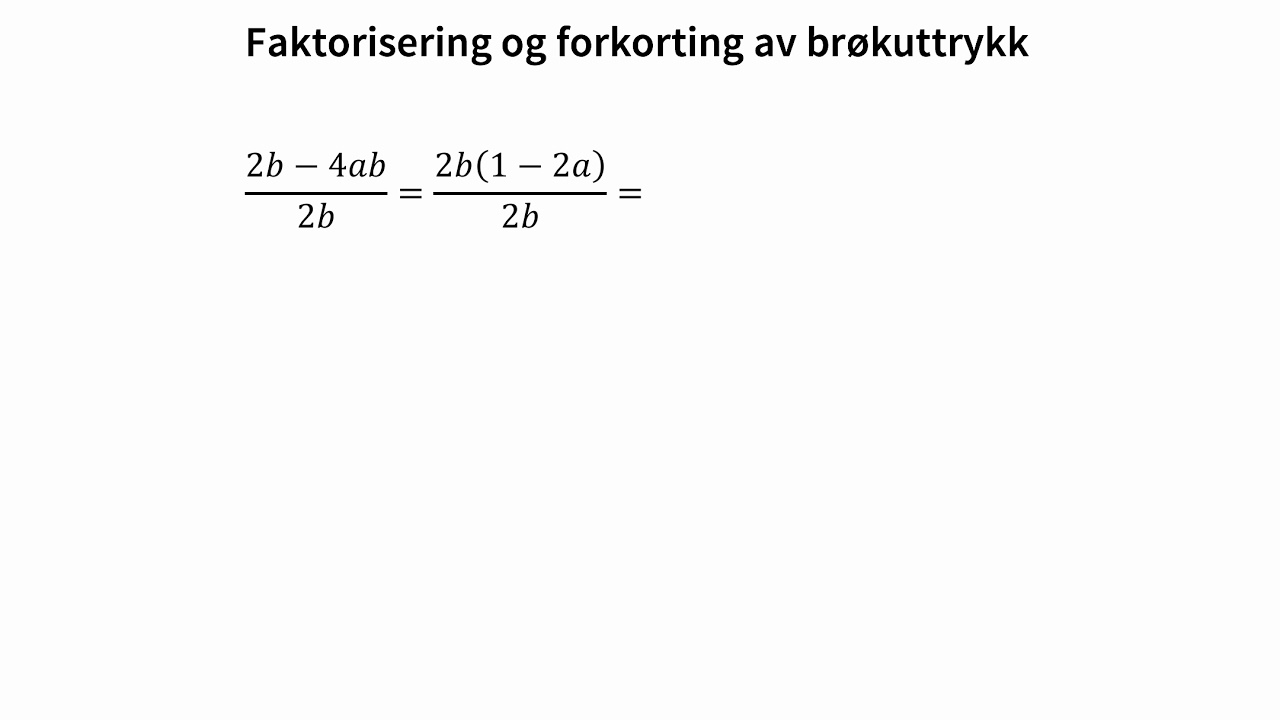 9. Faktorisering og forkorting av brøkuttrykk5 - YouTube