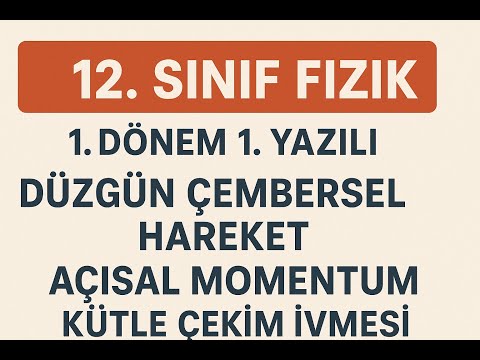 12. sınıf fizik düzgün çembersel hareket 1. dönem 1.  yazılıya hazırlık soru çözümü