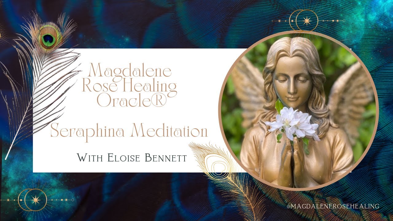 Magdalene Monday ~ Magdalene Rose Healing Oracle® ~ Seraphina ...