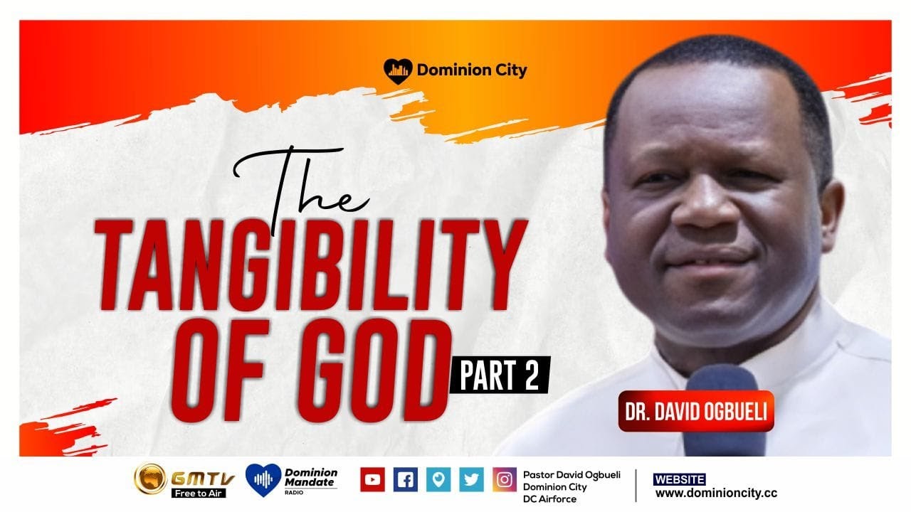 THE TANGIBILITY OF GOD, PART 2 || DR DAVID OGBUELI #God #bible # ...