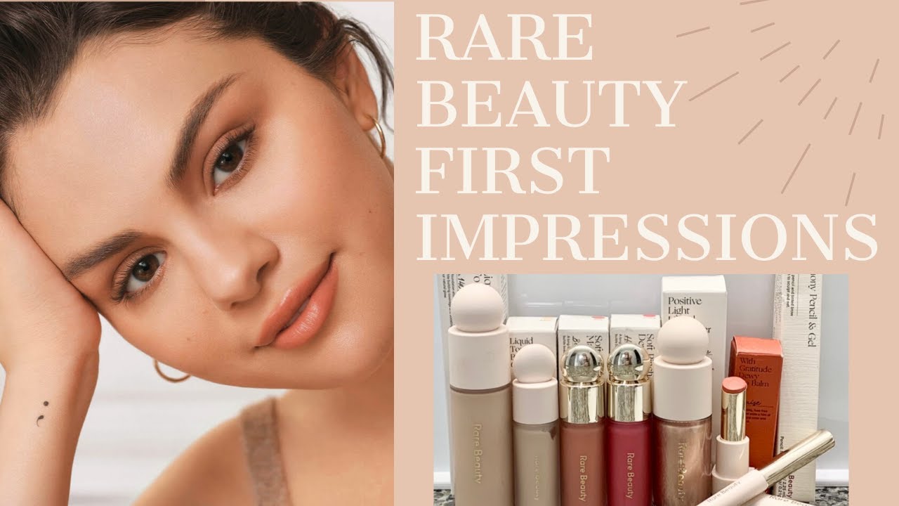 Rare Beauty by Selena Gomez - First Impressions | Beauty with an impact ...