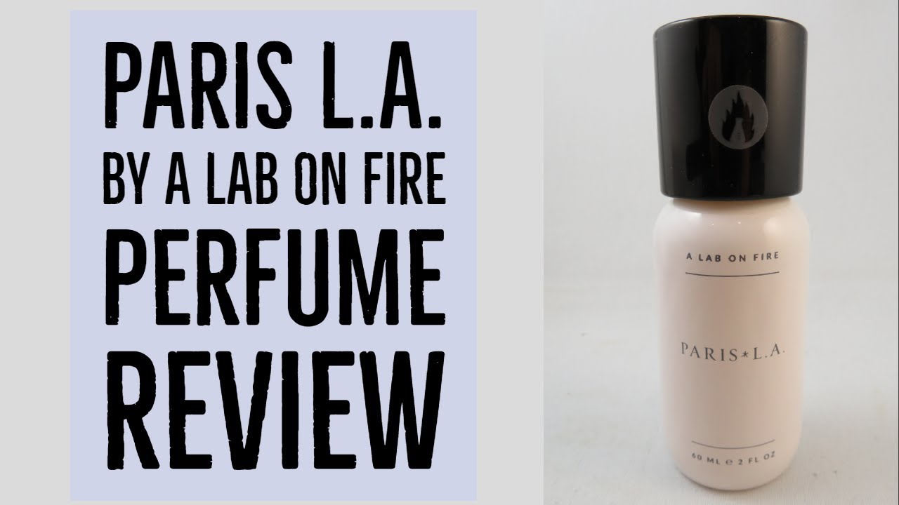 Paris LA by A Lab of Fire Perfume Review - YouTube