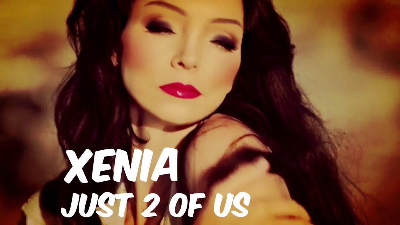 XENIA- Just 2 Of Us ,EDM Music, Club Music, Pop Music, Shuffle Dance ...
