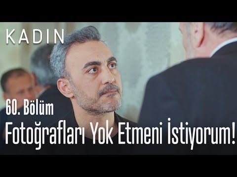 Fotoğrafları yok etmeni istiyorum! - Kadın 60. Bölüm