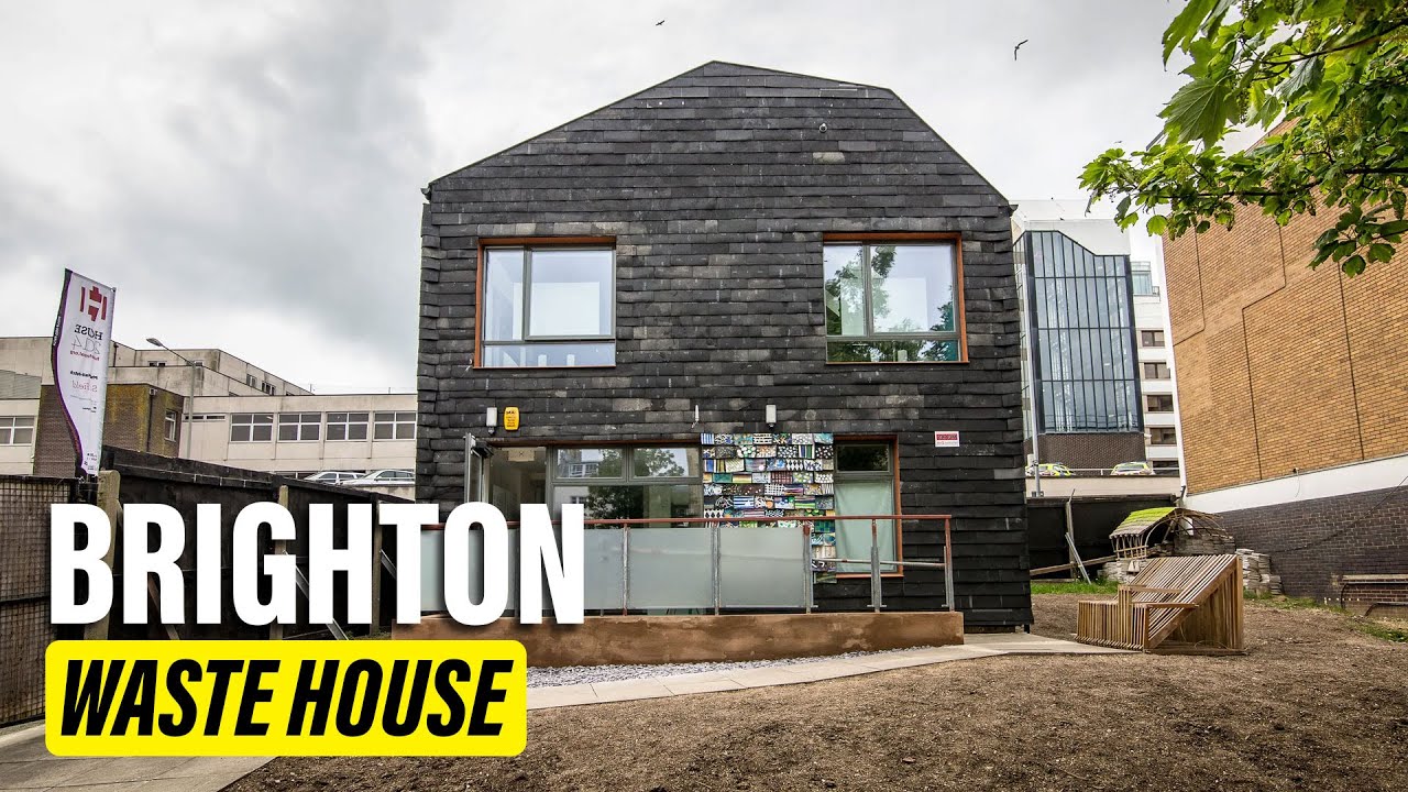 Building a Better Future with Trash: The Waste House Brighton - YouTube