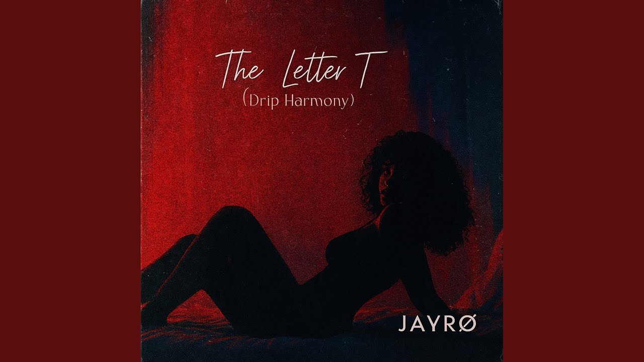 The Letter T (Drip Harmony) - YouTube