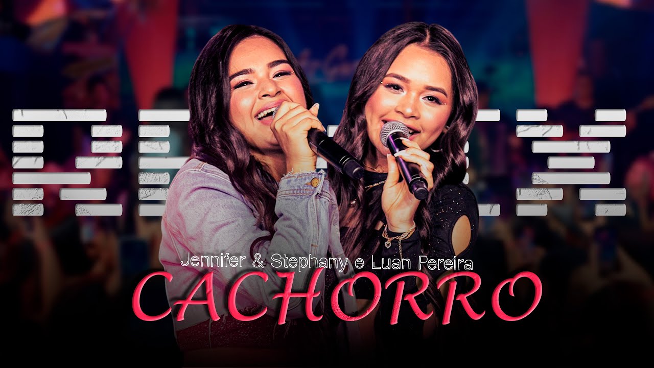 CACHORRO - Jennifer e Stephany, Luan Pereira LP [ Samuka Perfect Remix ...