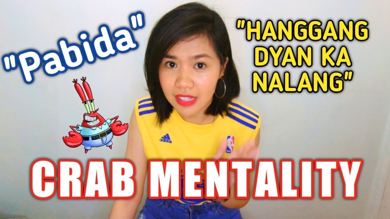 CRAB MENTALITY in FILIPINOS Solution I ASAL TALANGKA Hihilahin ka nila ...