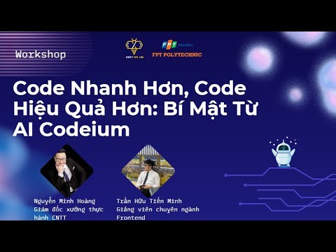 [Workshop] Code Nhanh Hơn, Code Hiệu Quả Hơn: Bí Mật Từ AI Codeium - 20/05/24 | FPOLY | BY NTĐ ...