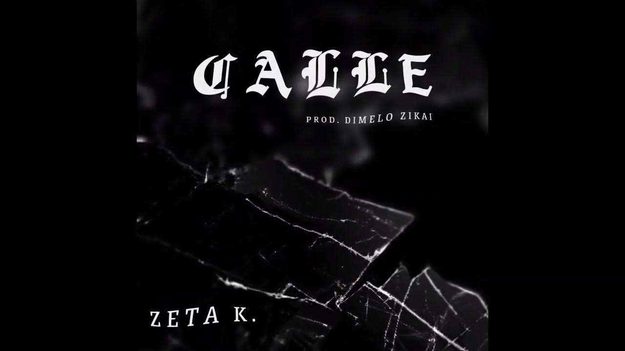 Zeta K - Calle (Prod. Dimelo Zikai) - YouTube