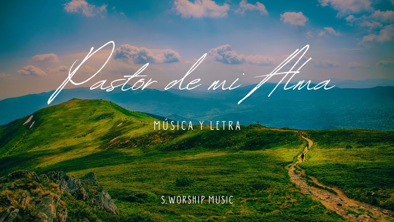 Pastor De Mi Alma - Música Cristiana - S.Worship Music - YouTube