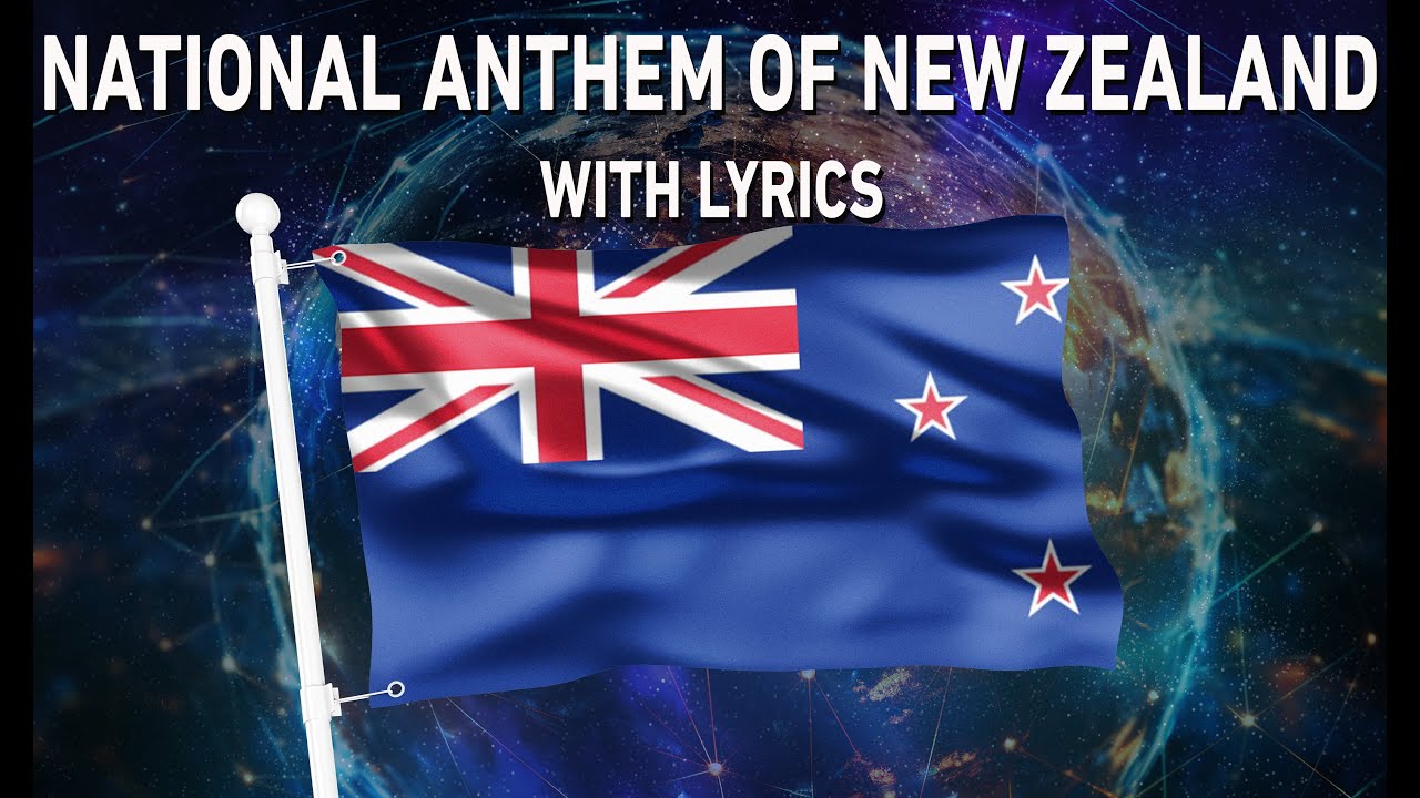 National Anthem of New Zealand - God Defend New Zealand (With lyrics ...