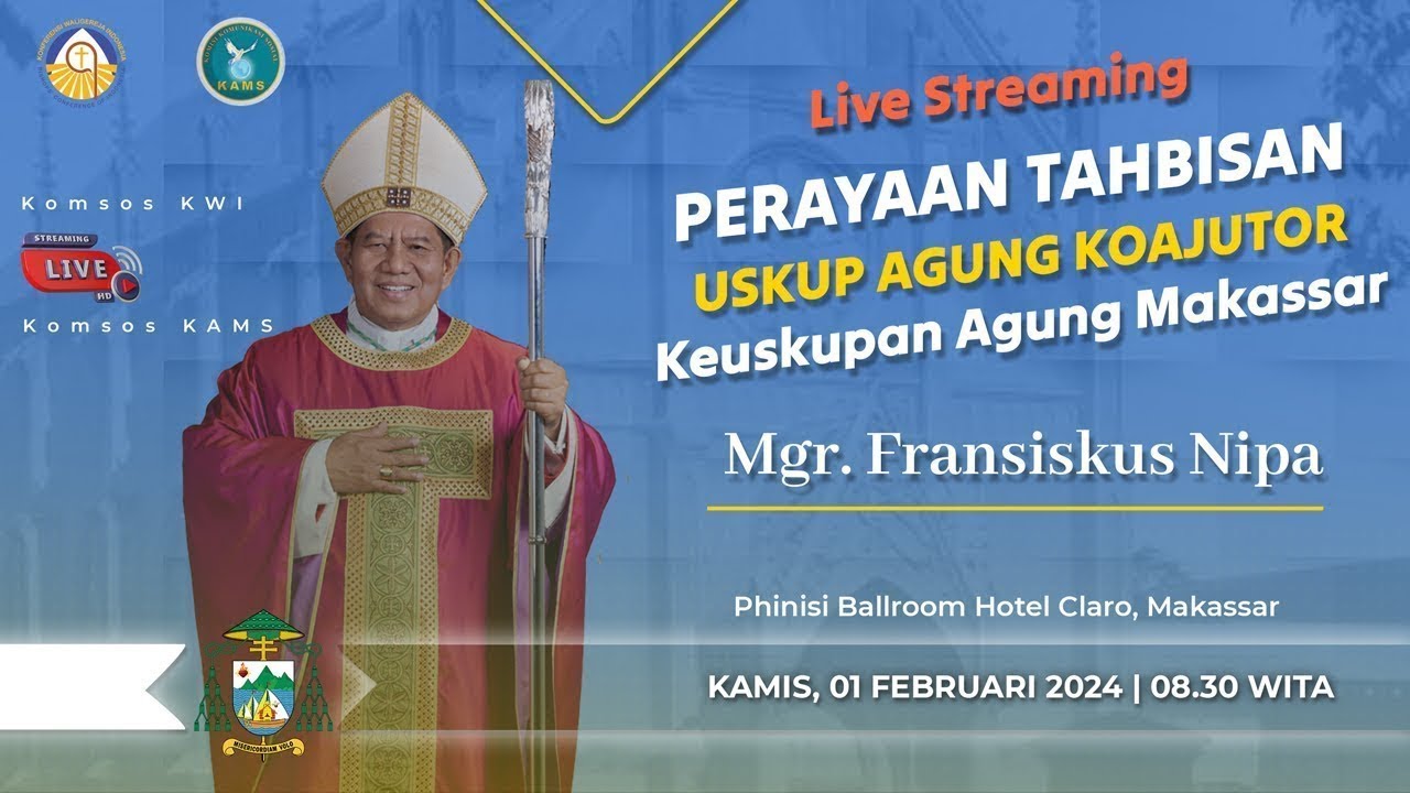 Tahbisan Episkopal Uskup Agung Koajutor Keuskupan Agung Makassar - Mgr ...