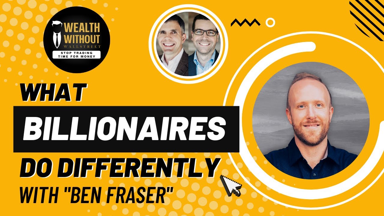 The 3 Lessons I Learned from Billionaires with Ben Fraser - YouTube