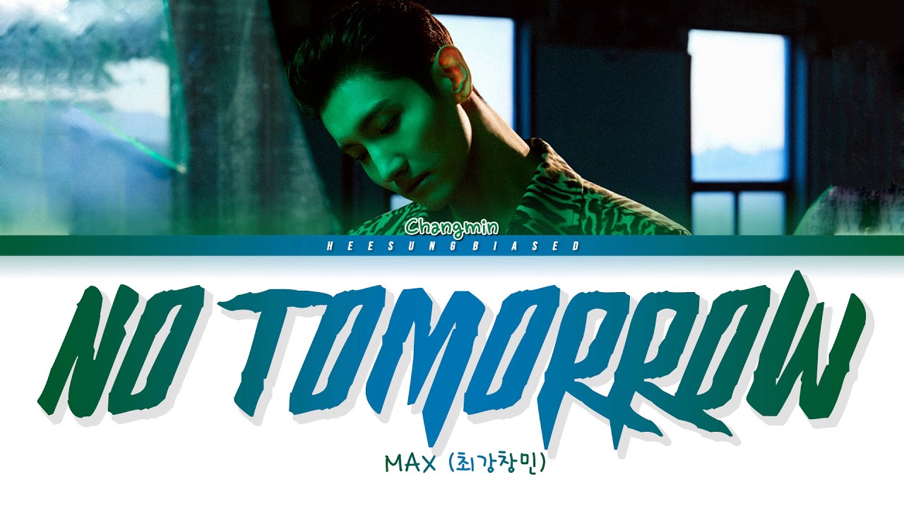 MAX 최강창민 'No Tomorrow' Color Coded Lyrics [Han/Rom/Eng] - YouTube