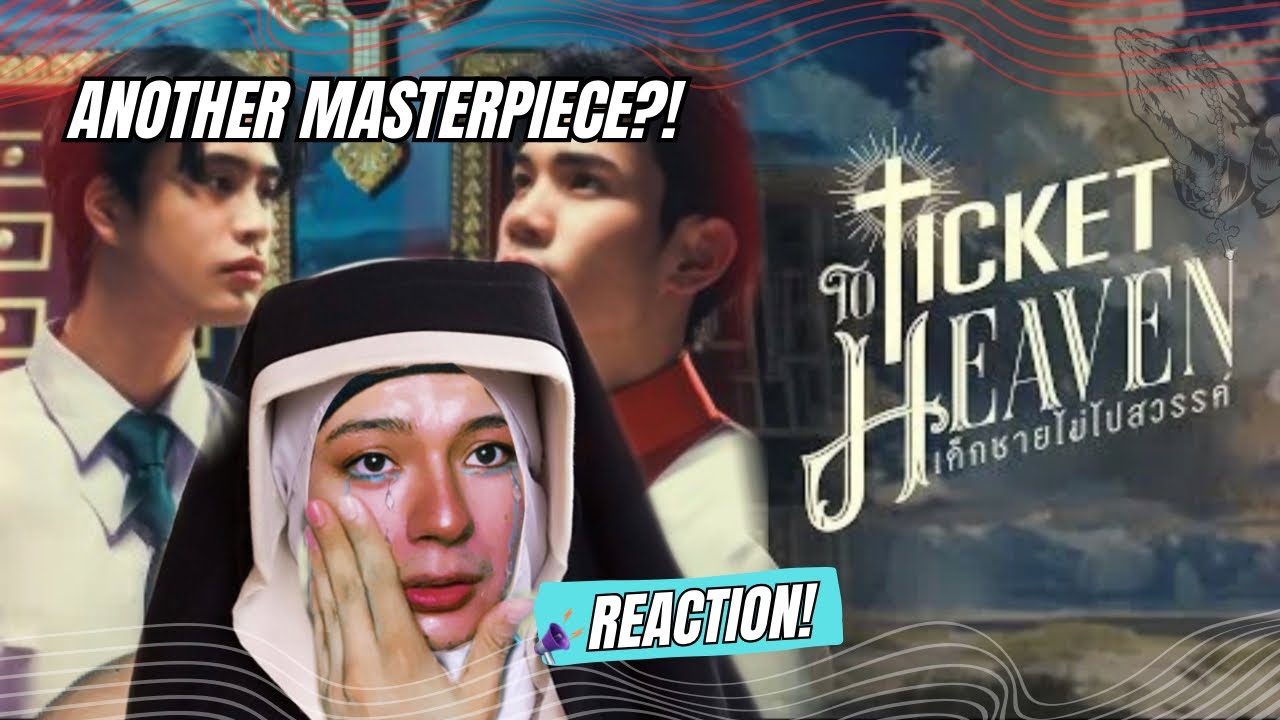 Ticket To Heaven เด็กชายไม่ไปสวรรค์ | REACTION ️🙏💕| #GMMTV2025 # ...