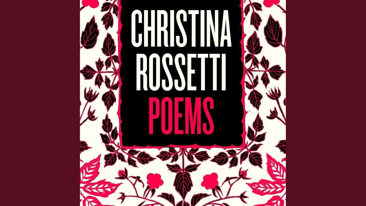 Chapter 16 - Christina Rossetti: Selected Poems - YouTube