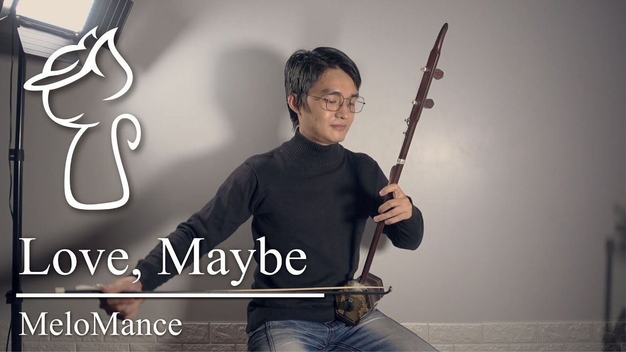 MeloMance - Love, Maybe | Chinese Violin /二胡(Erhu) cover by Erwin G ...