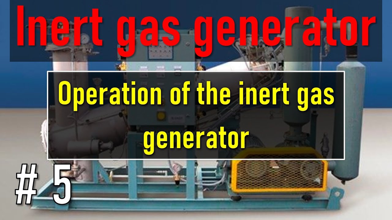 5. Operation of the inert gas generator - YouTube