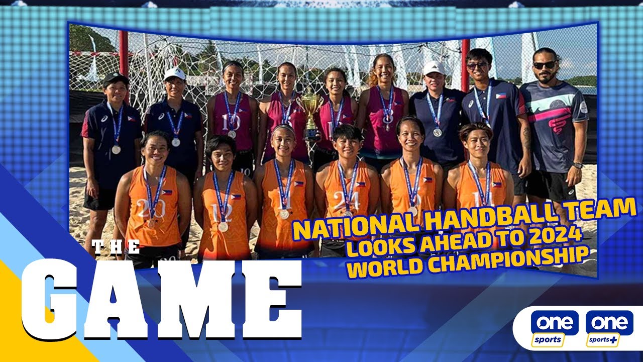 The Game | PH National Handball Team Looks Ahead to 2024 World ...