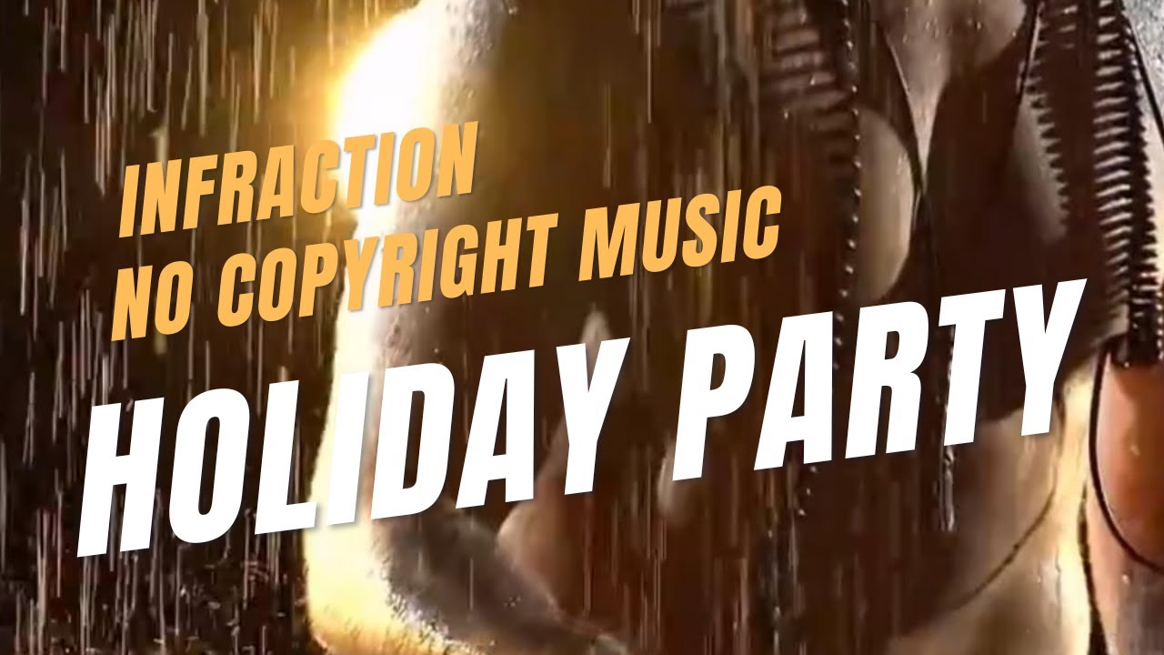 Music I Infraction [No Copyright Music] Holiday Party - YouTube