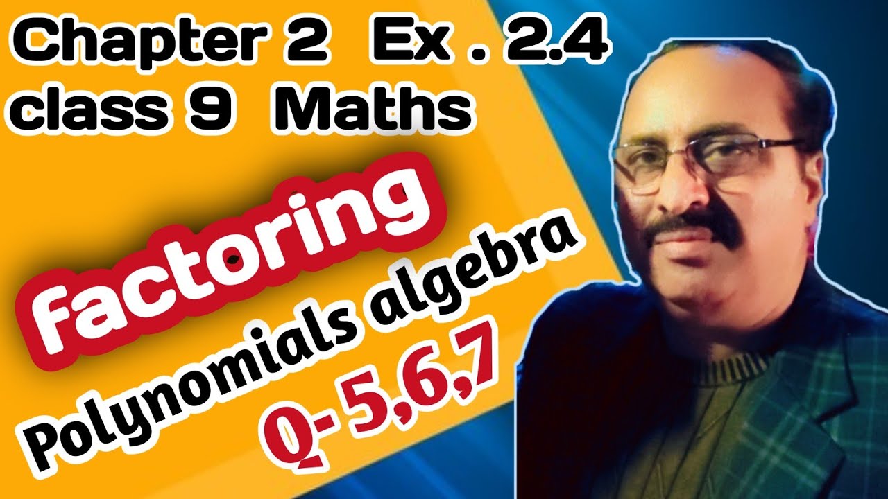 9 class maths chapter 2 exercise 2.4 question 5,6,7 | how to factorise ...
