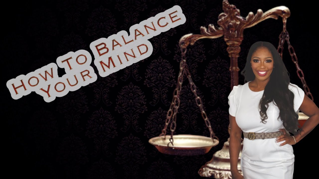 How To Balance Your Mind - YouTube