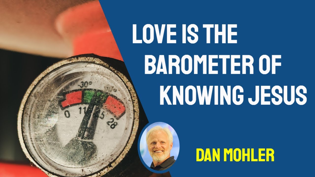 ️ Love is the barometer of knowing Jesus - Dan Mohler - YouTube
