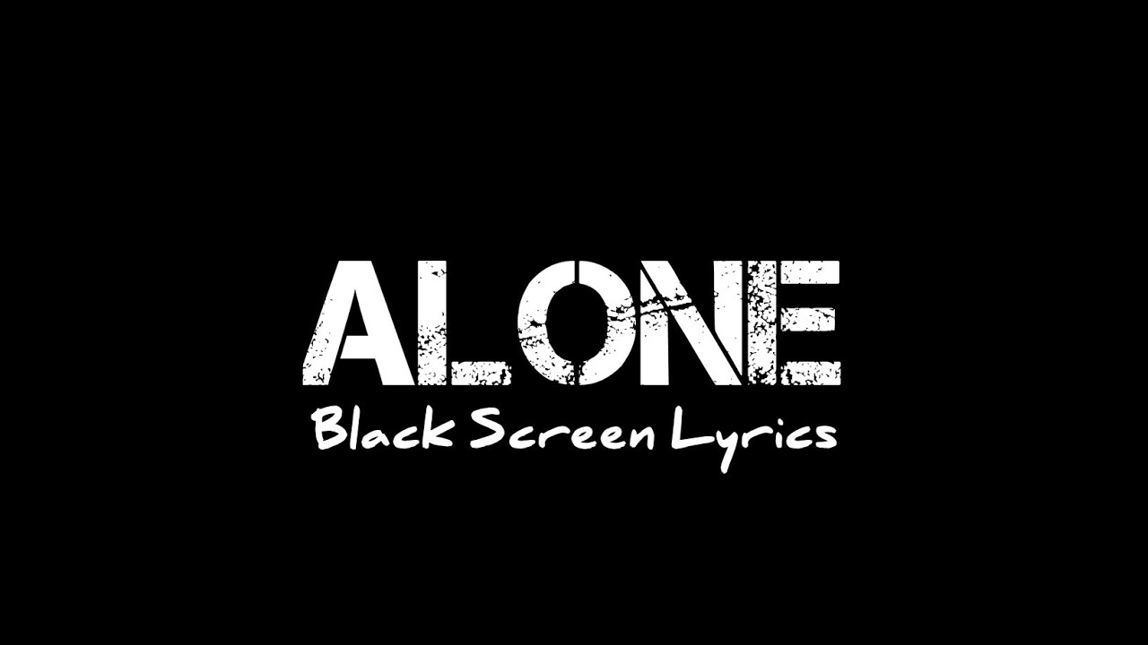 Alone 💕 Lyrics Black Screen || HYPER CREATION - YouTube