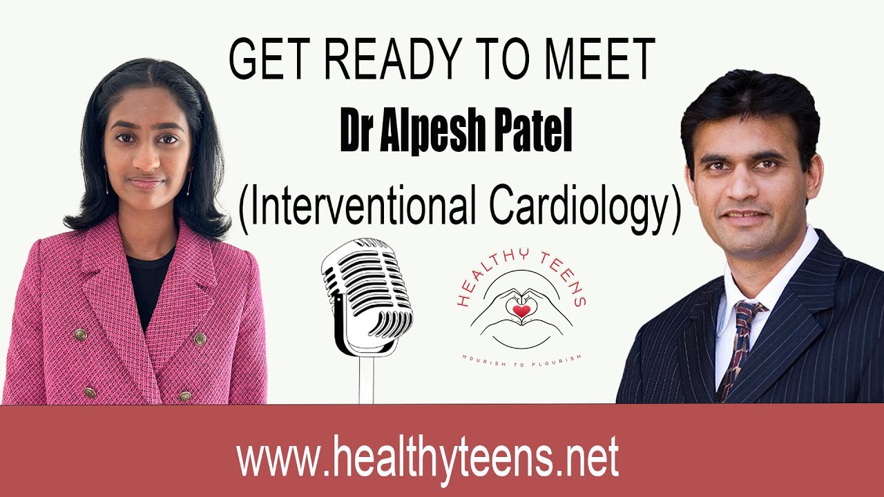Interventional Cardiology with Dr. Alpesh, Patel, MD | Healthy Teens ...