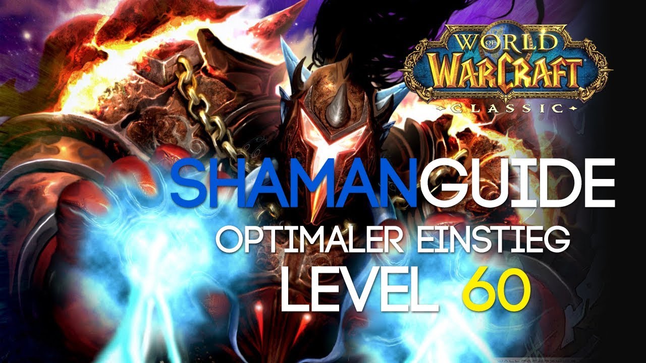 WoW Classic Shaman Guide Der Level 60 Schamane! (Skills, Stats ...