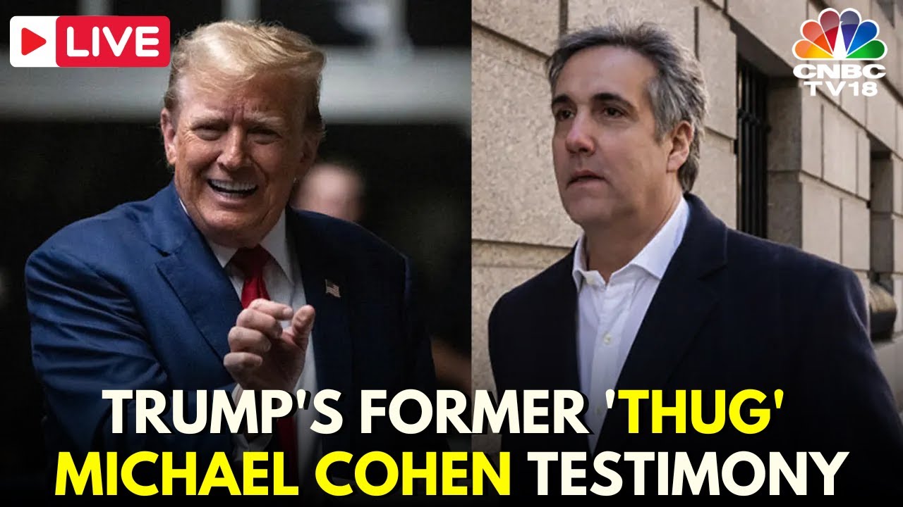 Trump Trial LIVE: Trump’s Former Fixer Michael Cohen Testifies in Hush ...