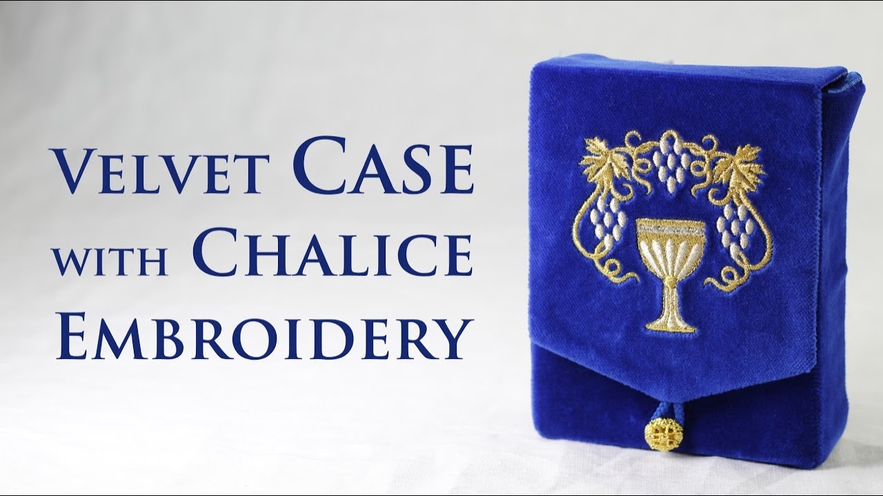 Velvet Case with Сhalice Embroidery - YouTube