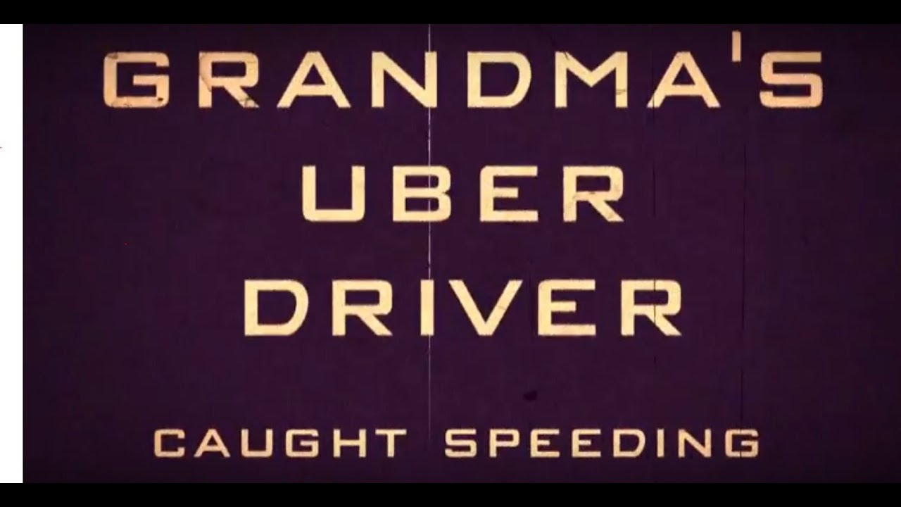 Crazy Uber driver driving Grandma - - caught Speeding again - YouTube