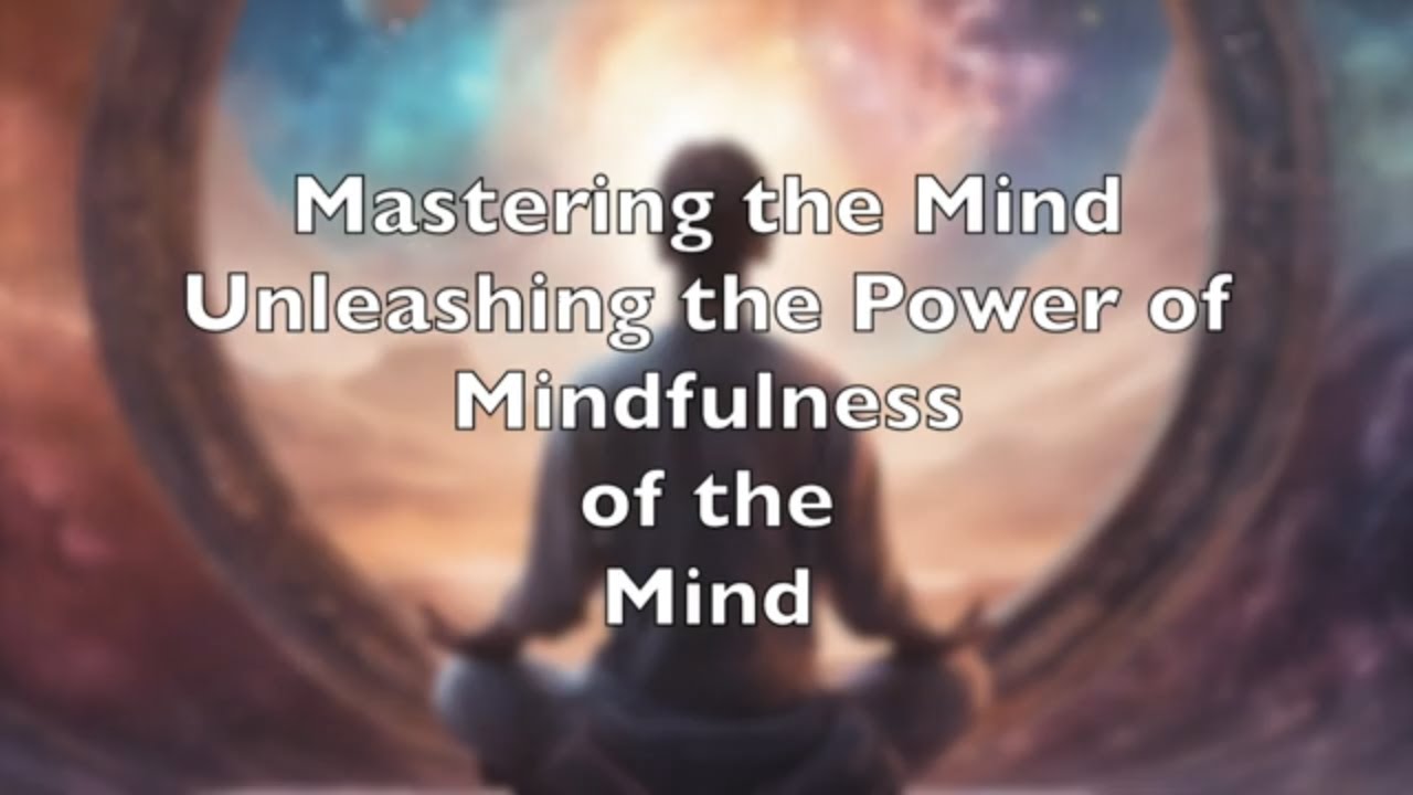 Mindfulness of the mind: Practicing Mastering the mind in this 20 ...