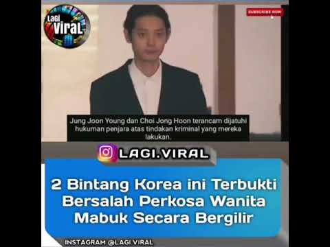 LAGI VIRAL - 2 Bintang Korea ini Terbukti Bersalah Perkosa Wanita Mabuk Secara Bergilir