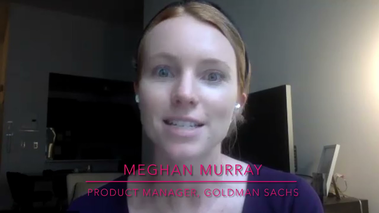 Advice to NextGen Women — Meghan Murray, Product Manager, Goldman Sachs ...