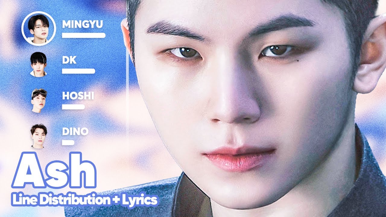 SEVENTEEN - Ash (Line Distribution + Lyrics Karaoke) PATREON REQUESTED ...