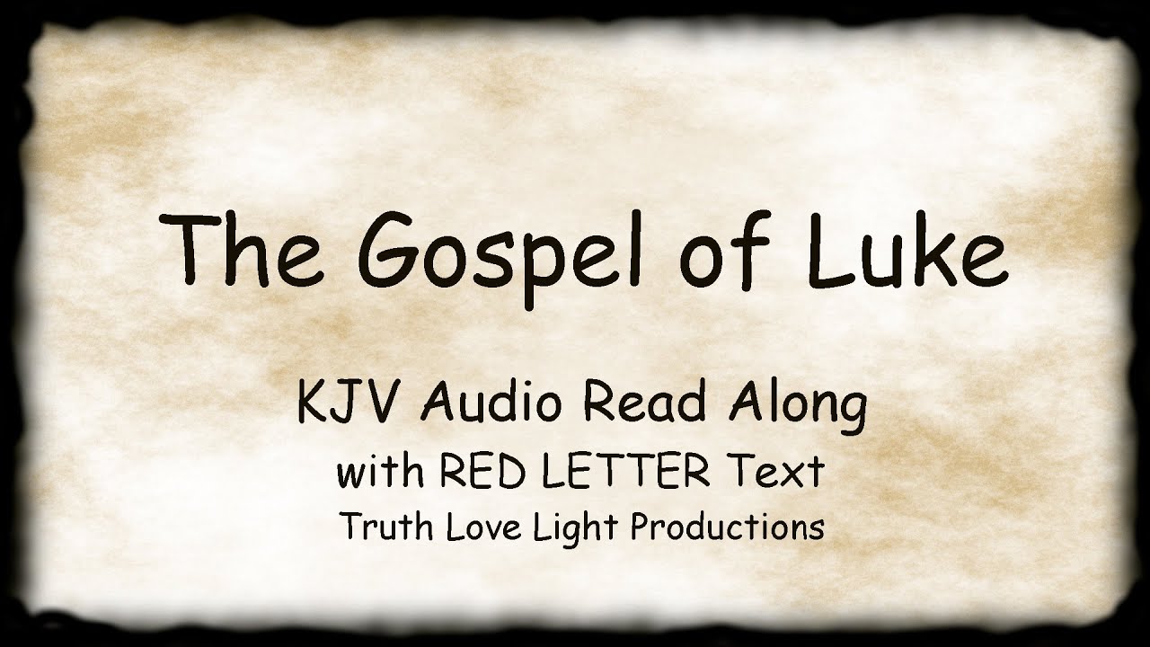 The GOSPEL OF LUKE. King James Version Bible. Audio Book Read Along w ...