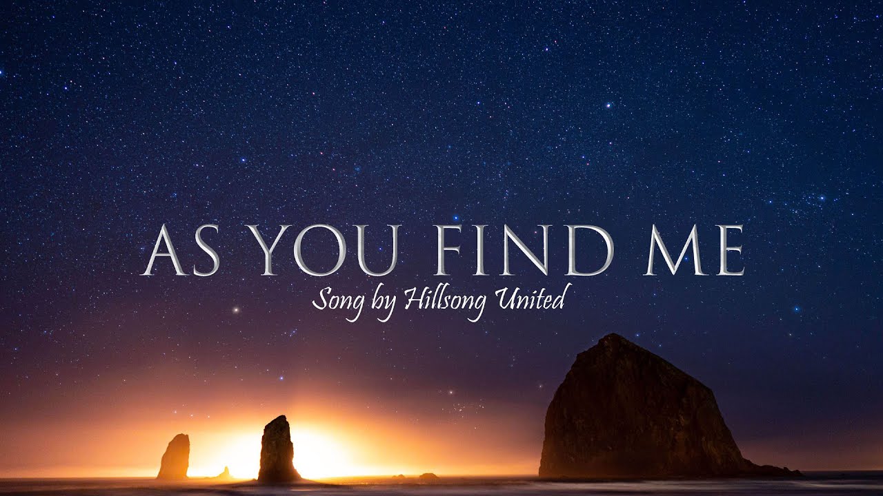 As You Find Me (Live) - Hillsong United (Lyric Videos) - YouTube