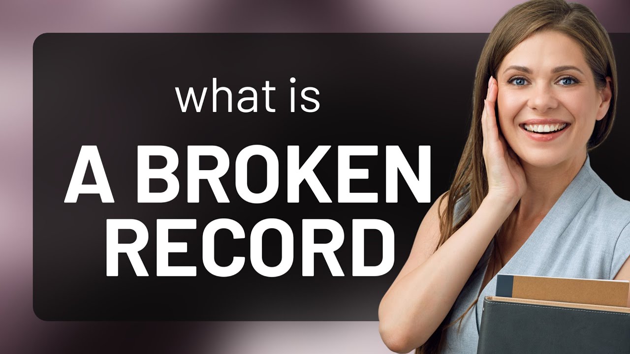 Understanding the Phrase "A Broken Record" - YouTube