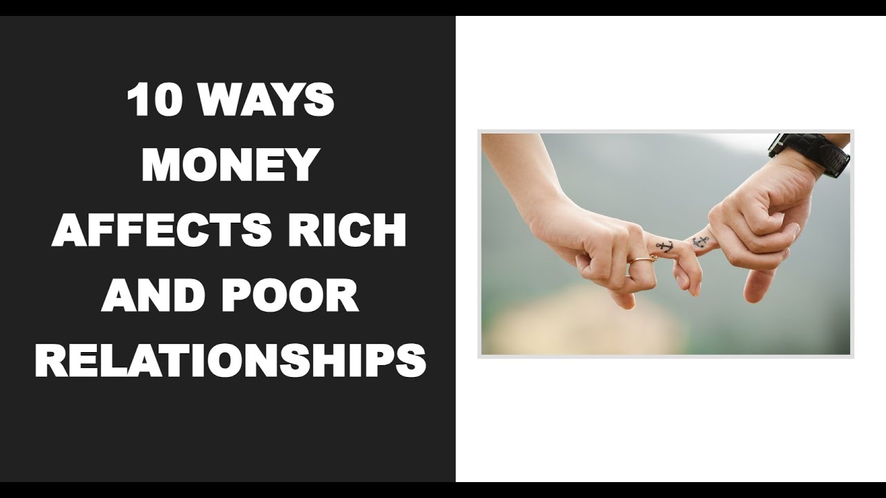 10 Ways Money Affects Rich and Poor Relationships - YouTube